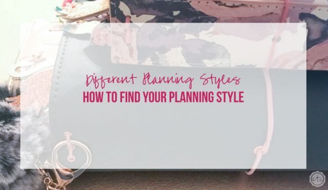 Different Planning Styles: How to find YOUR Planning Style - Happily ...