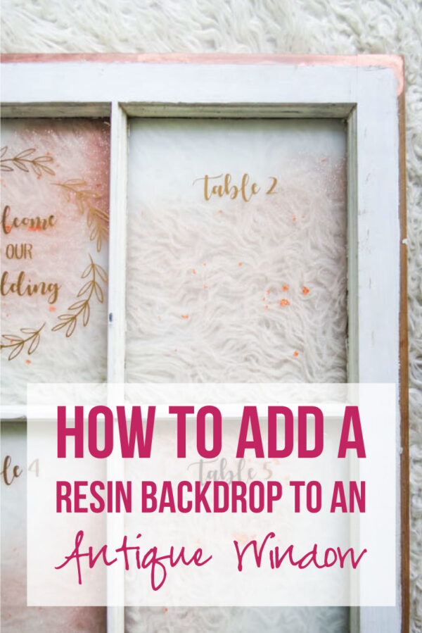 How to Add a Resin Backdrop to an Antique Window - Happily Ever After, Etc.