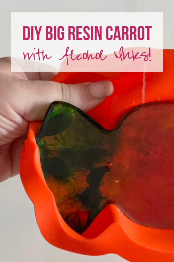 DIY BIG Resin Carrot with Alcohol Inks! - Happily Ever After, Etc.